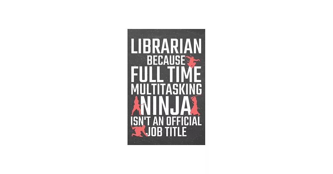 博客來-Librarian because Full Time Multitasking Ninja isn’’t an official ...