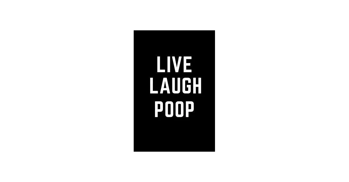 博客來-Live Laugh Poop: Funny Poo Notebook Journal, Daily Bowel Movement ...