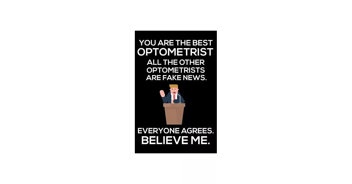 博客來-You Are The Best Optometrist All The Other Optometrists Are Fake ...