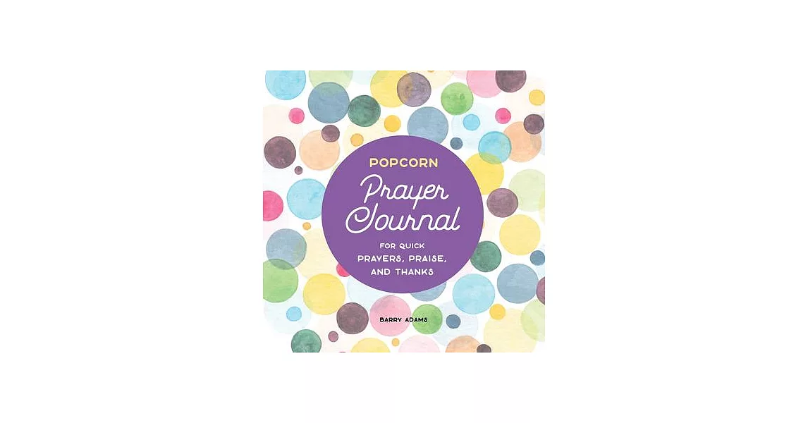 博客來-Popcorn Prayer Journal: For Quick Prayers, Praise, and Thanks
