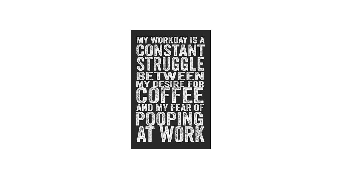博客來-My Workday Is A Constant Struggle Between My Desire For Coffee And ...