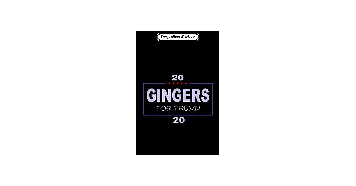 博客來-Composition Notebook: Gingers for trump in 2020 Journal/Notebook ...