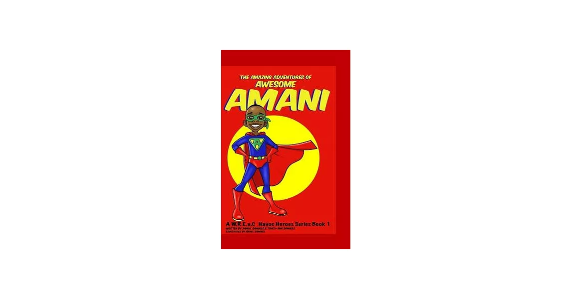 博客來-The Amazing Adventures of Awesome Amani: a W.R.E.a.C Havoc Heroes ...