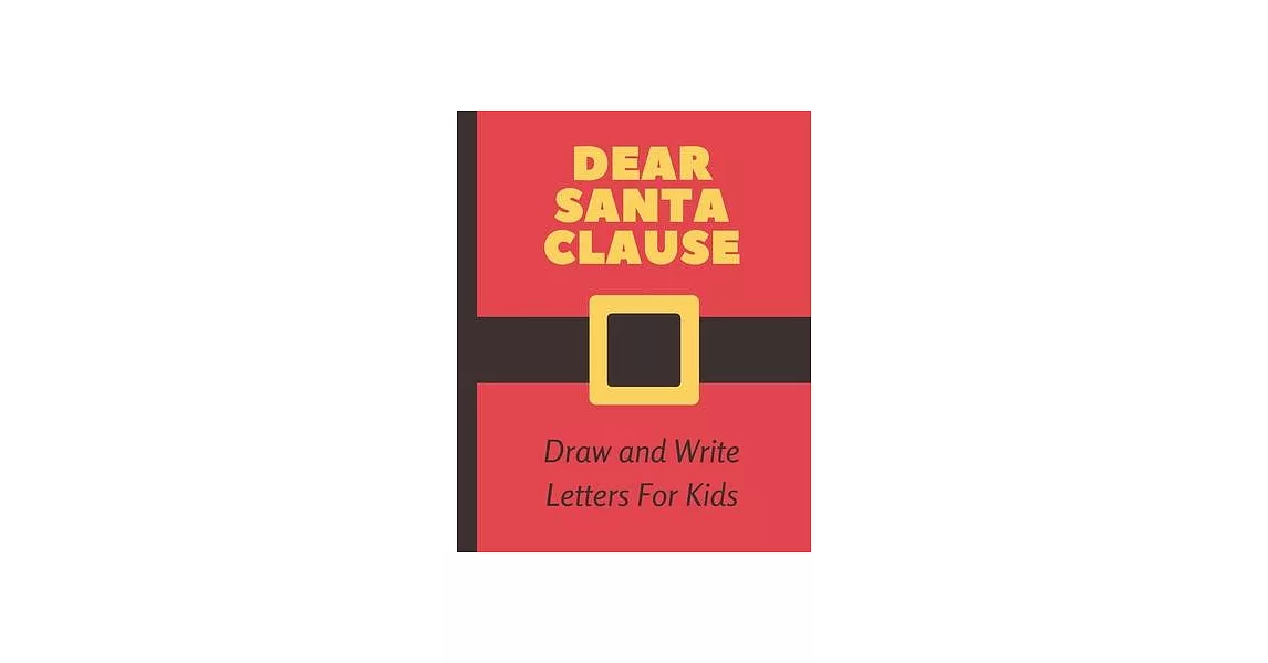 博客來-Dear Santa Clause Draw and Write Letters For Kids: The North Pole ...