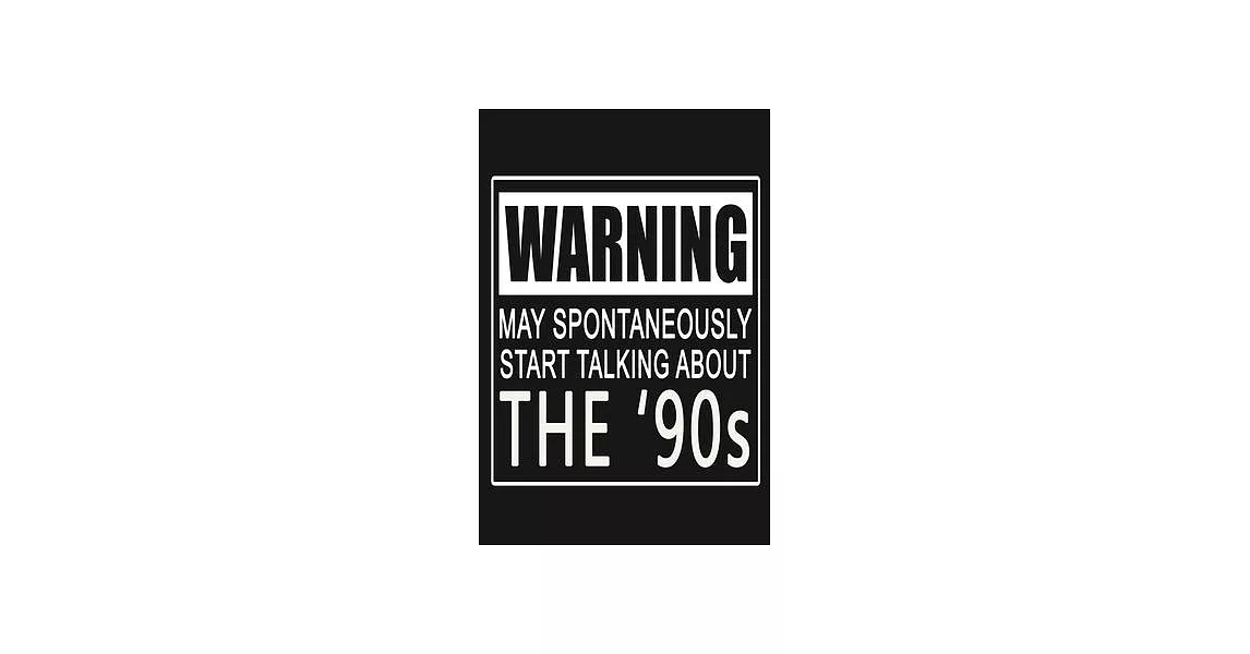 博客來-Warning - May Spontaneously Start Talking About The ’’90s: Funny ...