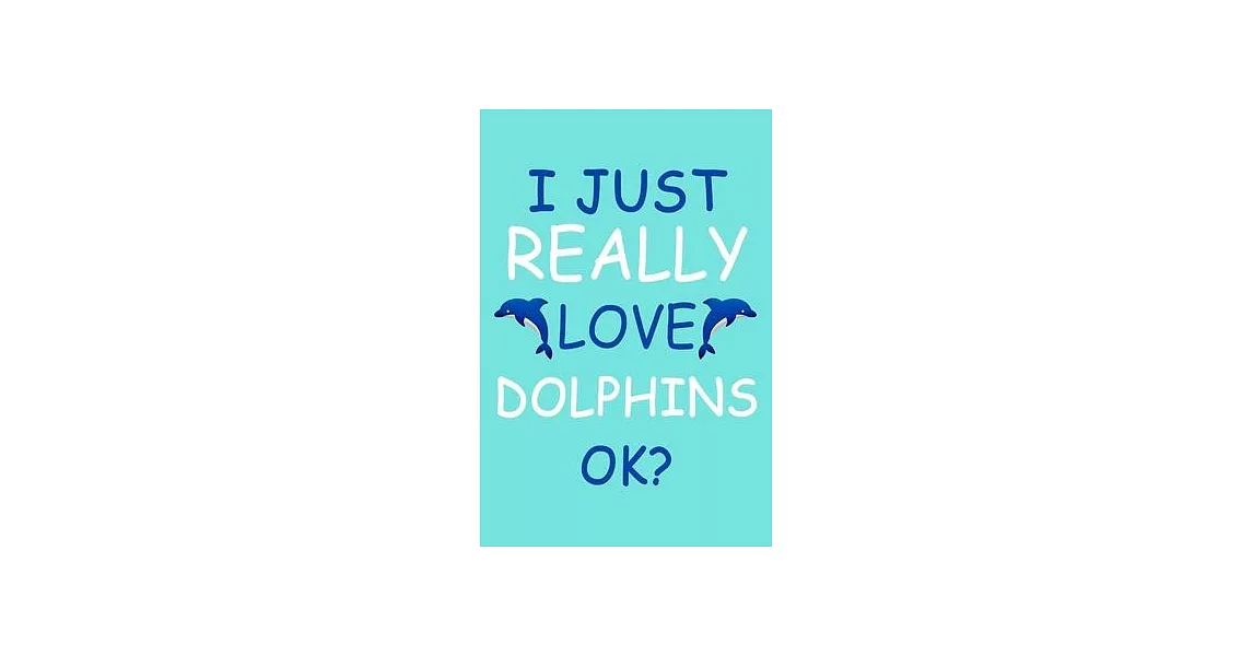 博客來-I Love Dolphins Notebook: Lined Journal To Write In, Prefect For ...