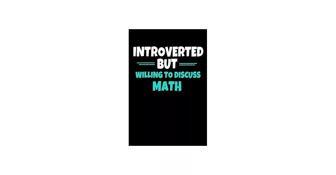 博客來-Introverted But Willing To Discuss Math: Journal Gift For Math ...