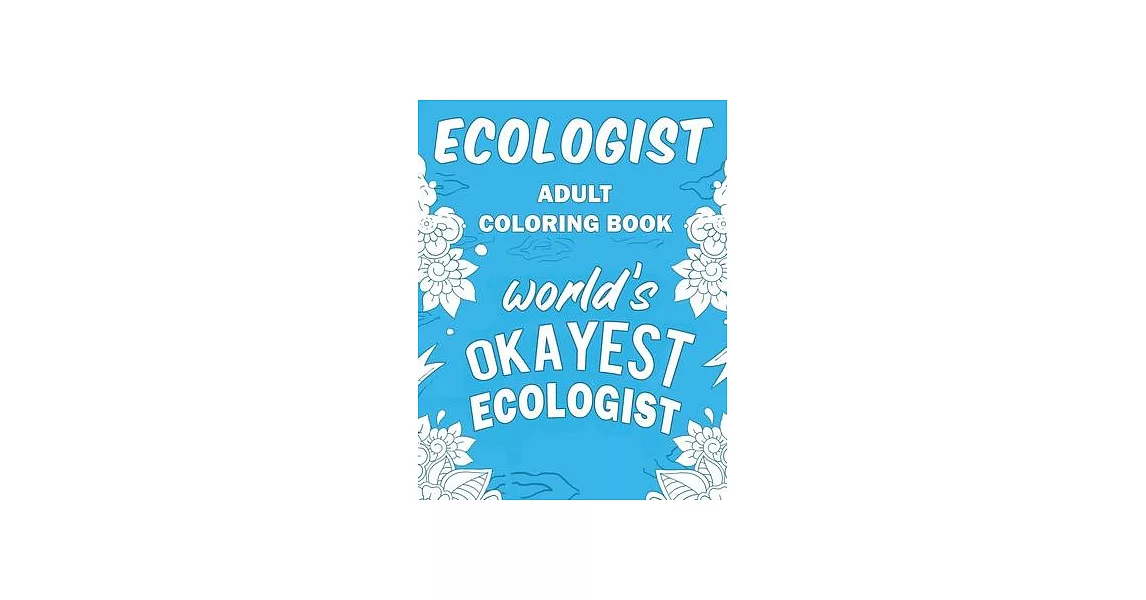 博客來-Ecologist Adult Coloring Book: A Snarky, Humorous & Relatable Adult ...