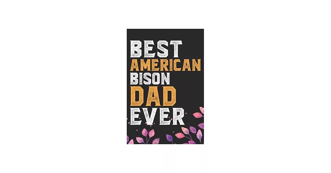 博客來-Best American Bison Dad Ever: Cool American Bison Buffalo Dad ...