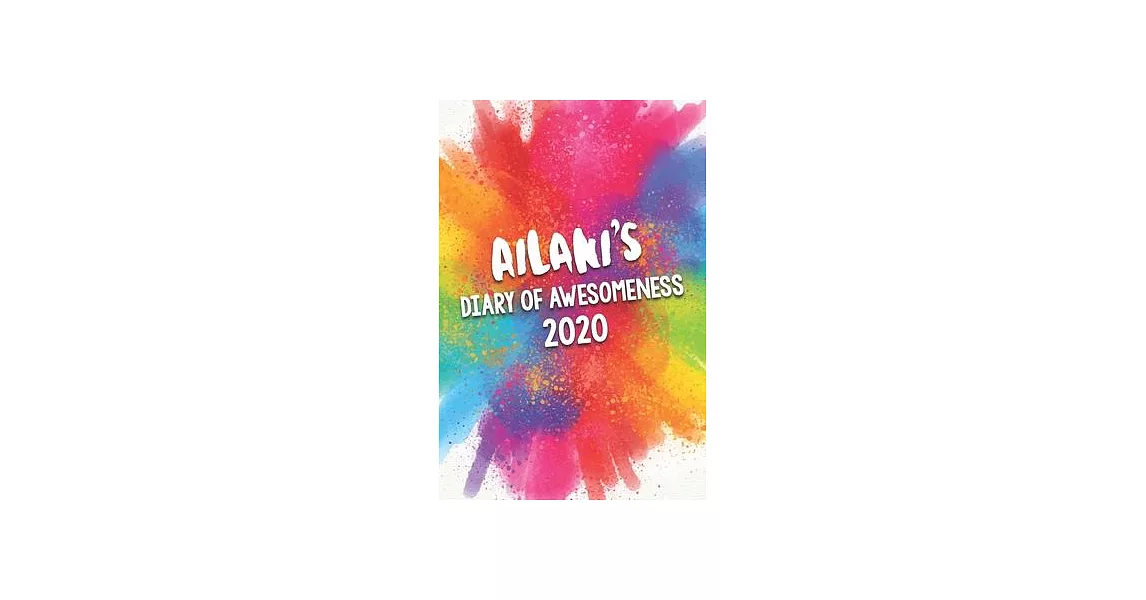 博客來-Ailani’’s Diary of Awesomeness 2020: Unique Personalised Full Year ...