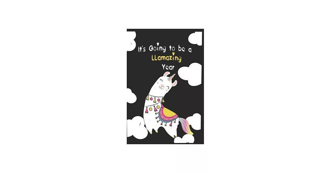 博客來-It’’s Going to be a llamazing Year: Llama Composition Notebook ...