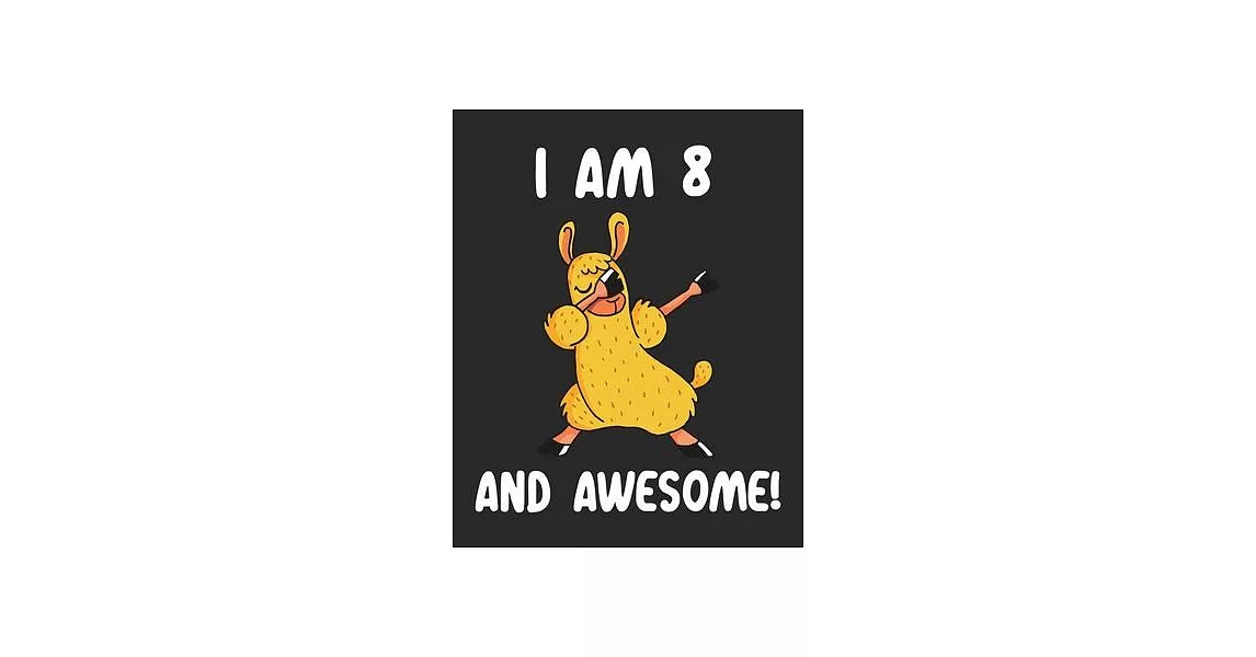 博客來-I am 8 And Awesome: Sketchbook and Journal for Kids, Writing and ...