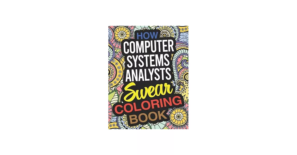 博客來-How Computer Systems Analysts Swear Coloring Book: A Computer ...