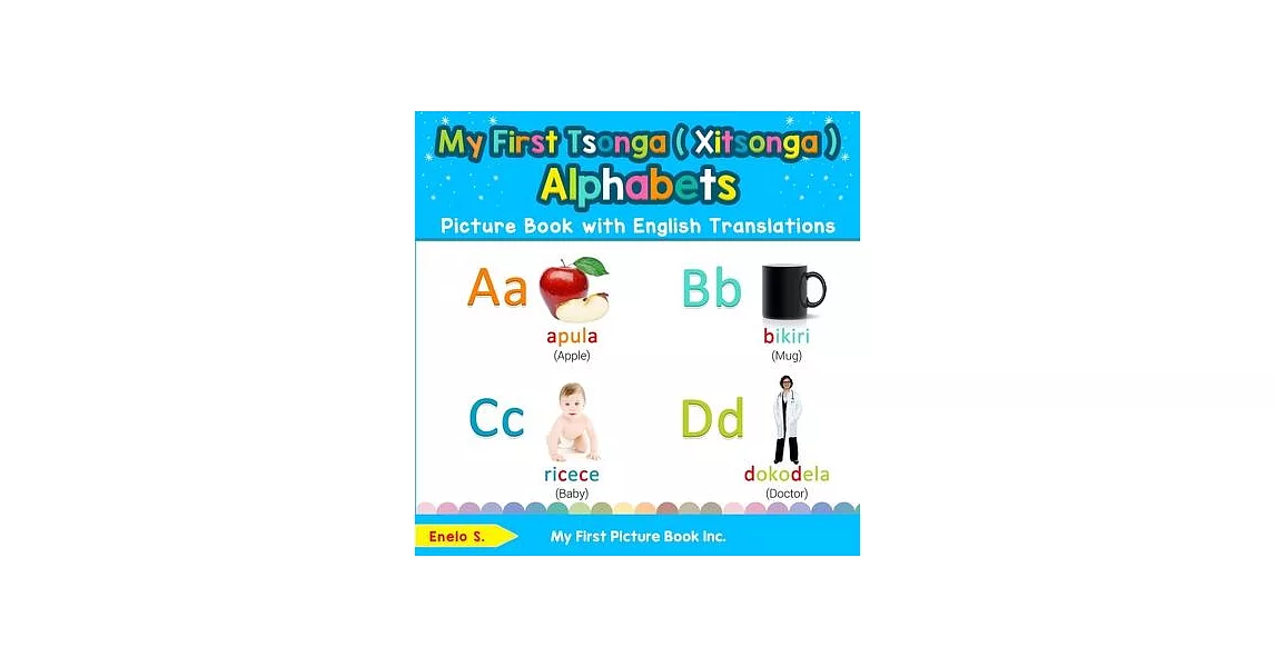 博客來-My First Tsonga ( Xitsonga ) Alphabets Picture Book with English Translations: Bilingual ...