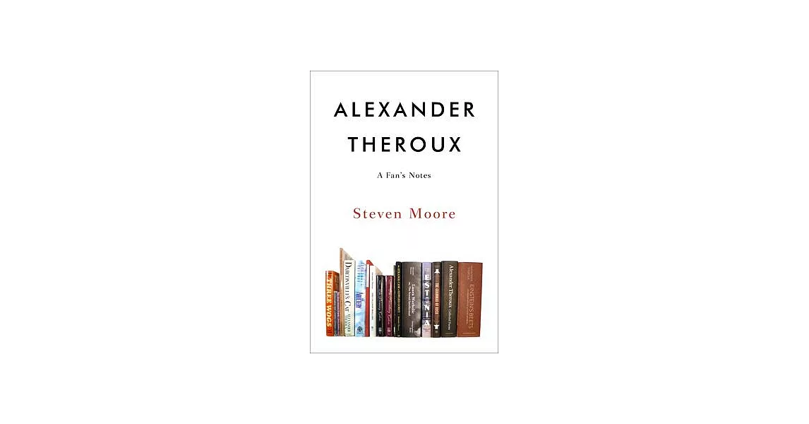 博客來-Alexander Theroux: A Fan’’s Notes