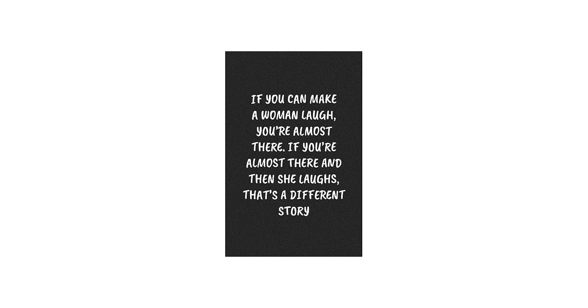 博客來-If You Can Make A Woman Laugh, You’’re Almost There. If You’’re ...