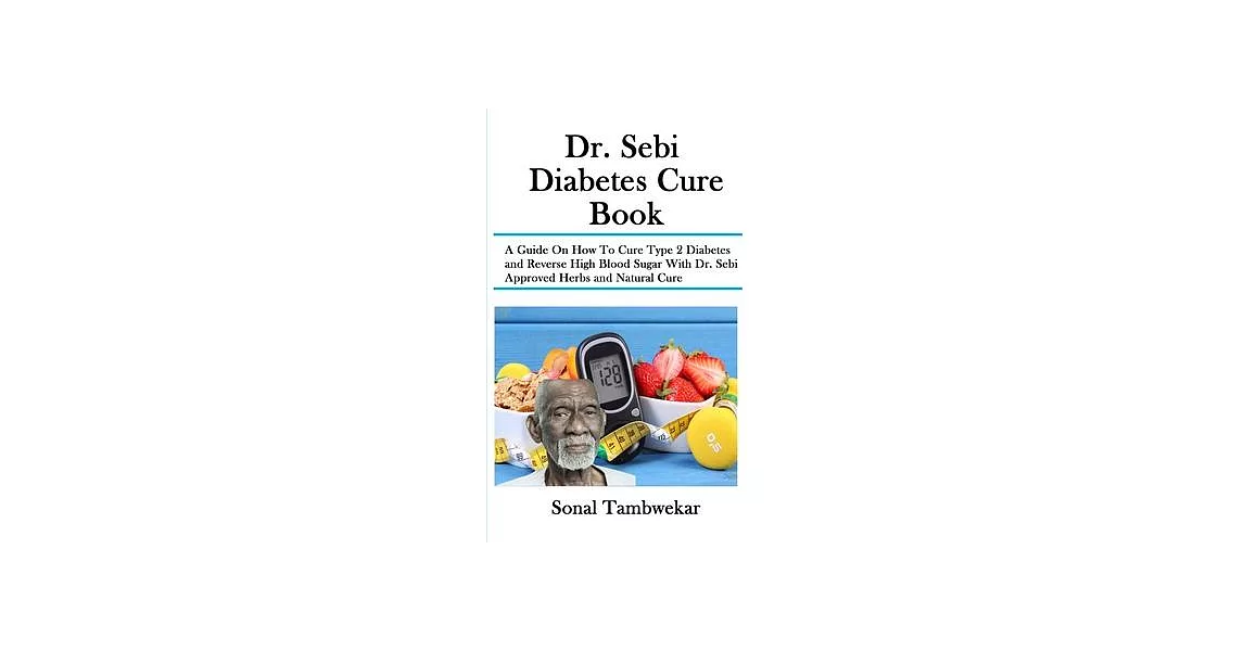 博客來-Dr. Sebi Diabetes Cure Book: A Guide On How To Cure Type 2 Diabetes ...