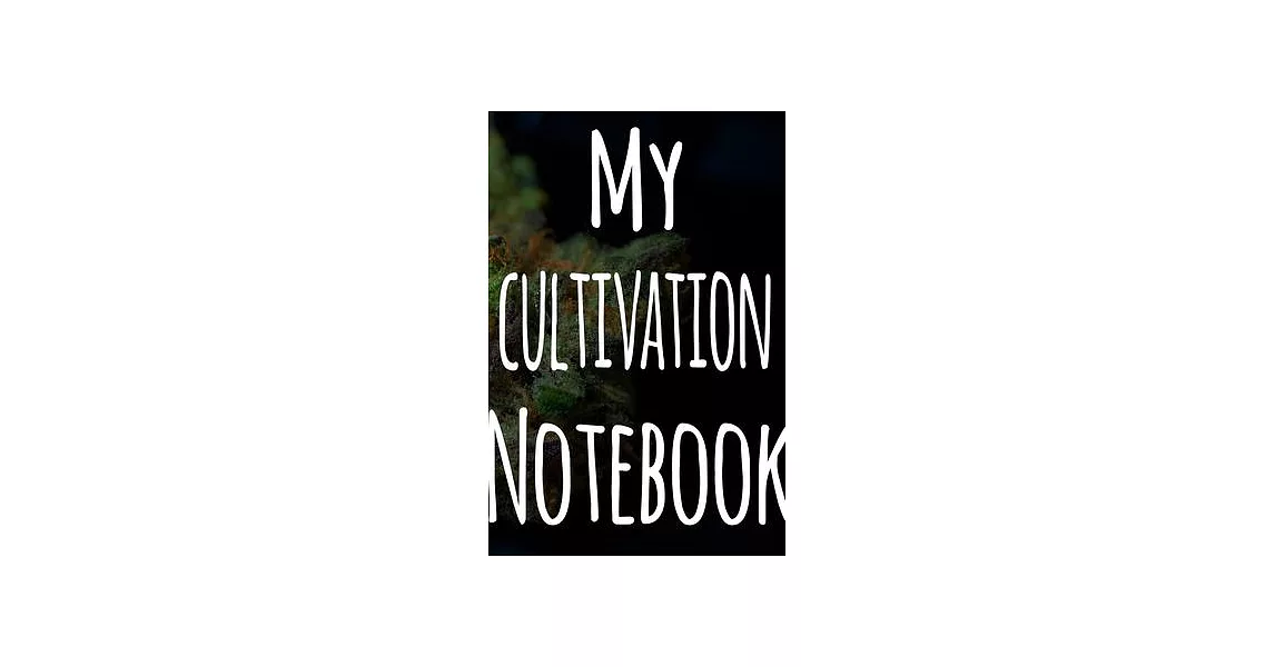 博客來-My Cultivation Notebook: The perfect way to record the progresson ...