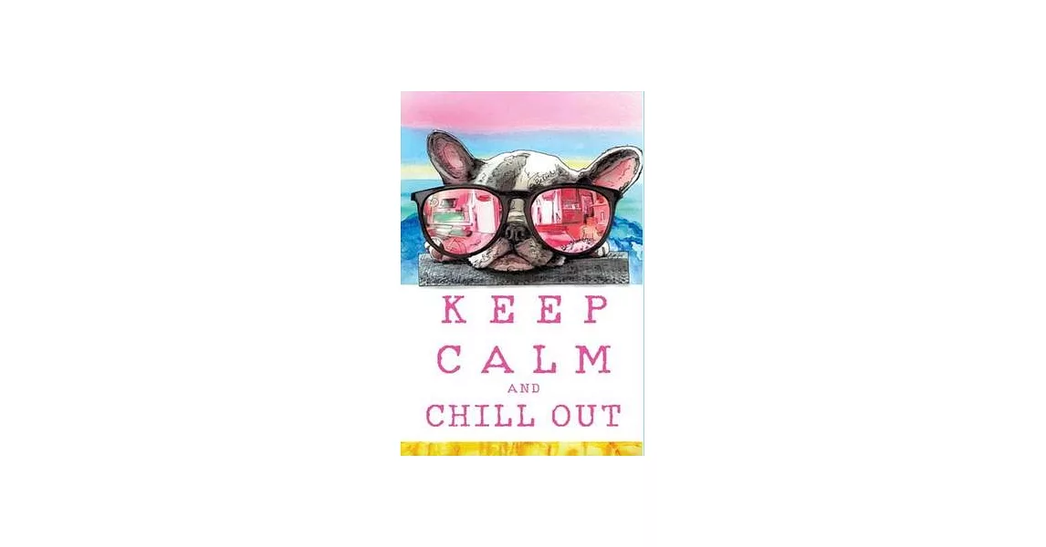博客來-Keep Calm and Chill Out: Lined Notebook, 110 Pages -Cute and Fun ...