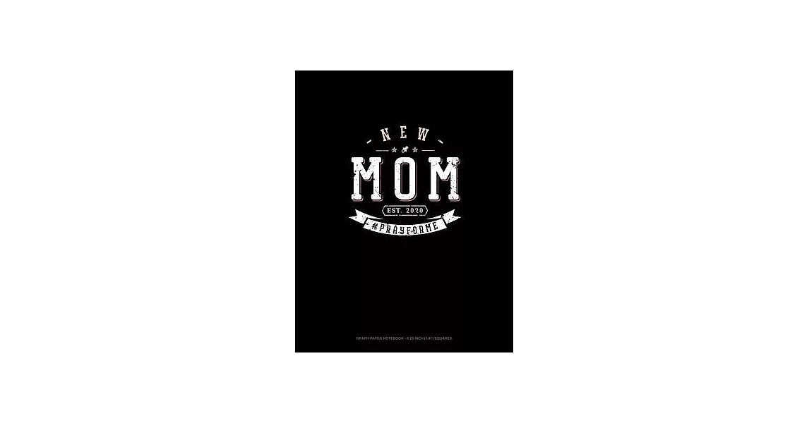 博客來-New Mom Est. 2020 #Prayforme: Graph Paper Notebook - 0.25 Inch (1/4 ...