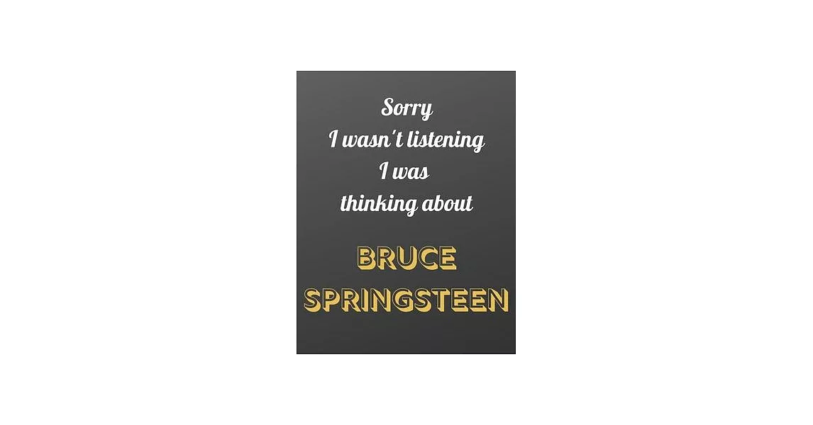 博客來-Sorry I wasn’’t listening I was thinking about Bruce Springsteen ...