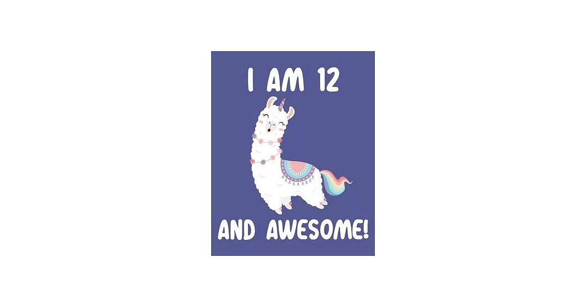 博客來-I am 12 And Awesome: Sketchbook and Journal for Kids, Writing and ...