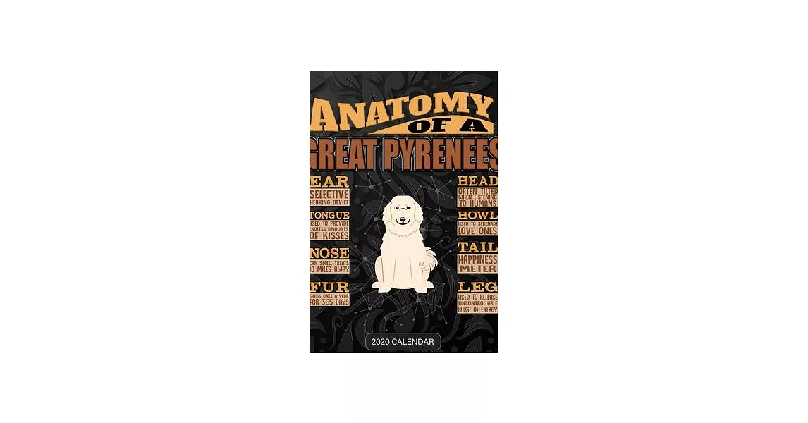博客來-Anatomy Of A Great Pyrenees: Great Pyrenees 2020 Calendar ...