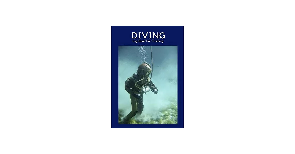 博客來-Diving Log Book For Training: for Beginner, Intermediate, and ...