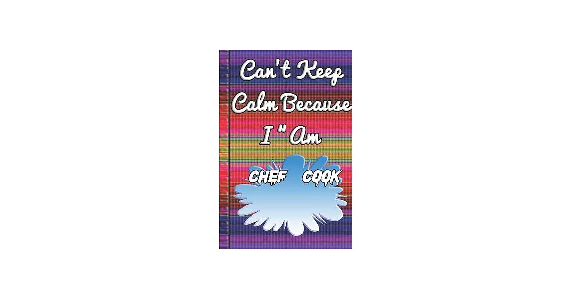 博客來-Can’’t Keep Calm Because I Am A Chef/Cook: notebook for a person ...