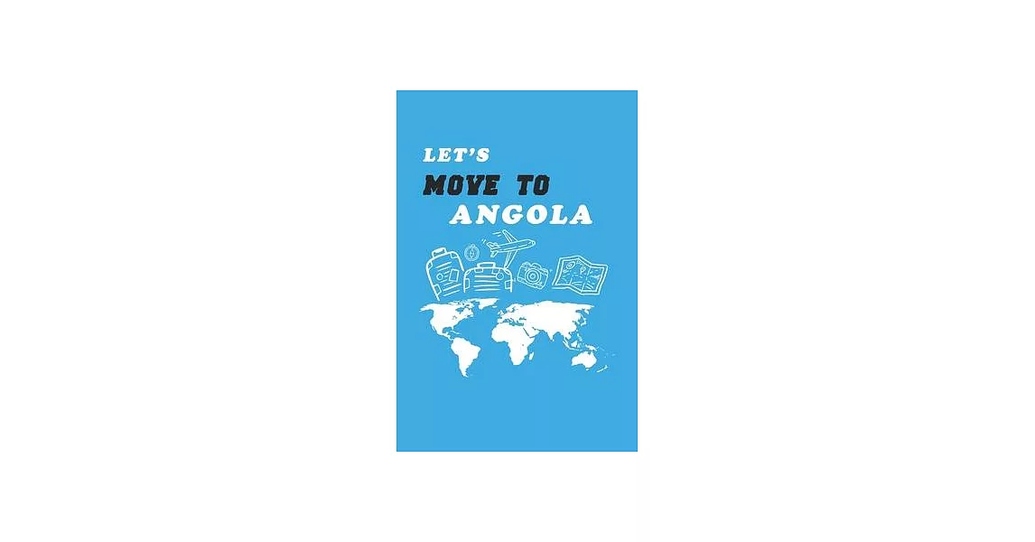 博客來-Let’’s Move To Angola Notebook Birthday Gift: Lined Notebook ...