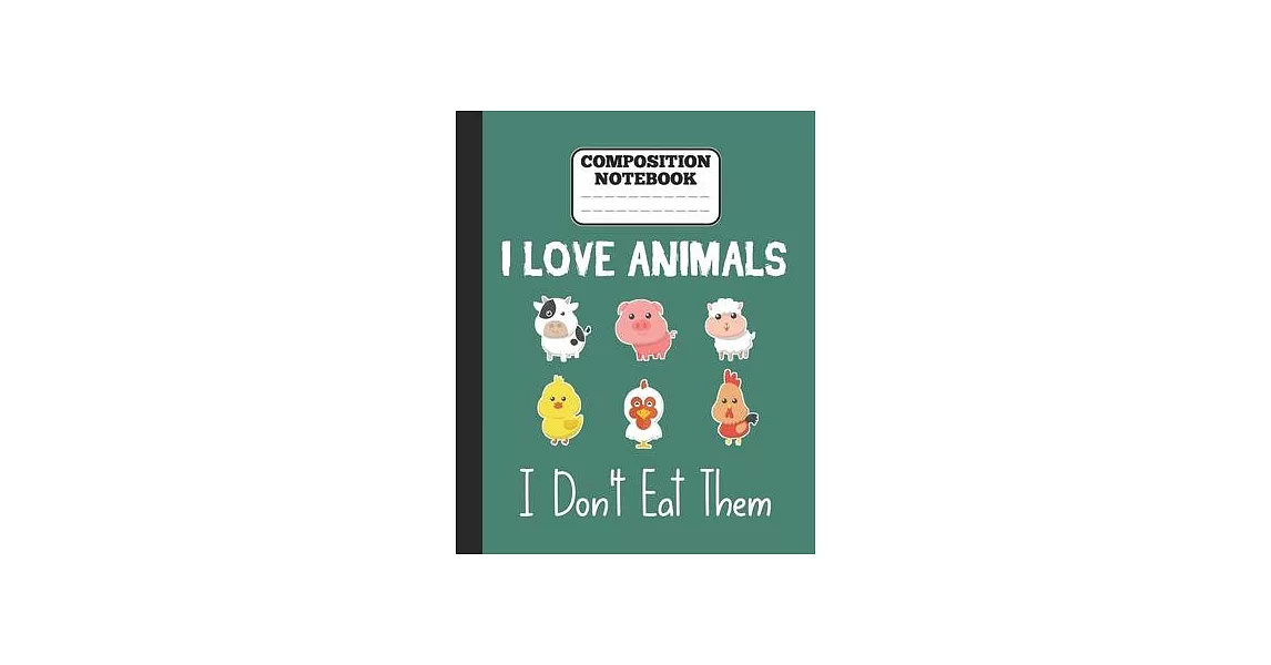 博客來-Composition Notebook - I Love Animals i don’’t eat them: Funny ...