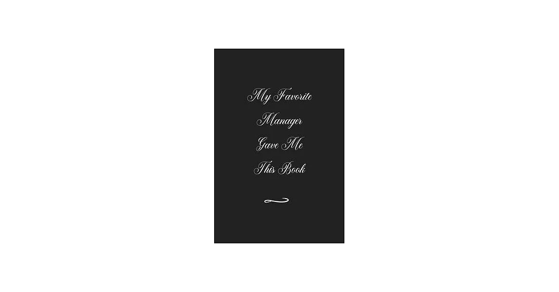 博客來-My Favorite Manager Gave Me This Book: Funny Office Notebook ...