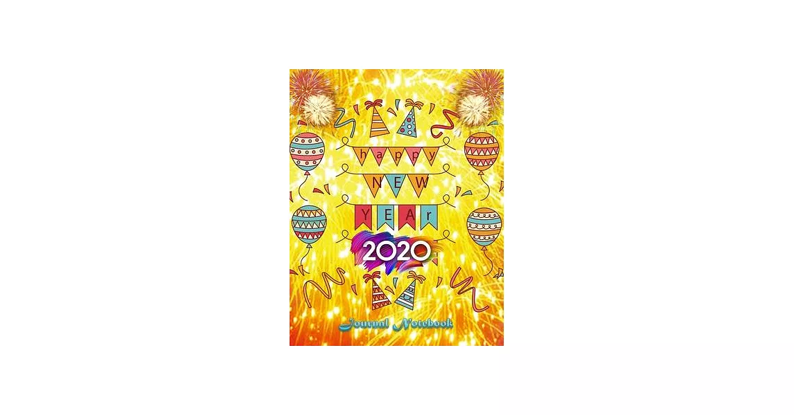 博客來-Happy New Year 2020 journal notebook: Fireworks Party Sparklers ...