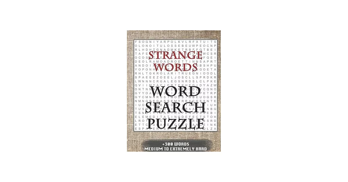 博客來-Strange words WORD SEARCH PUZZLE +300 WORDS Medium To Extremely ...