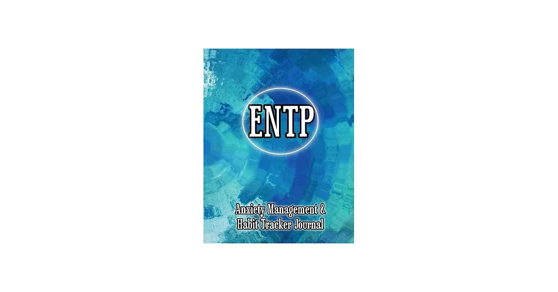 博客來-Entp: Anxiety Management & Habit Tracker Journal for Myers Briggs ...