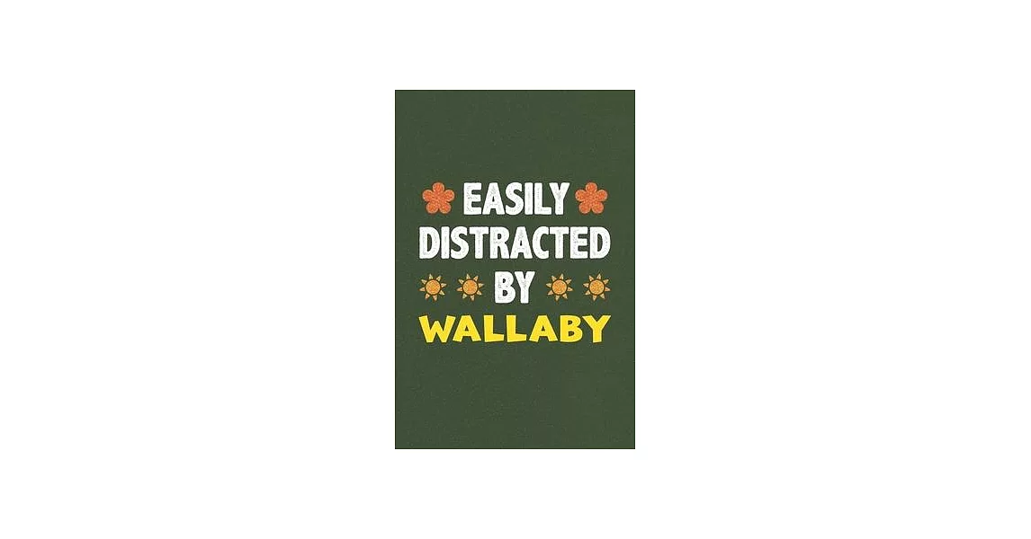 博客來-Easily Distracted By Wallaby: A Nice Gift Idea For Wallaby Lovers ...