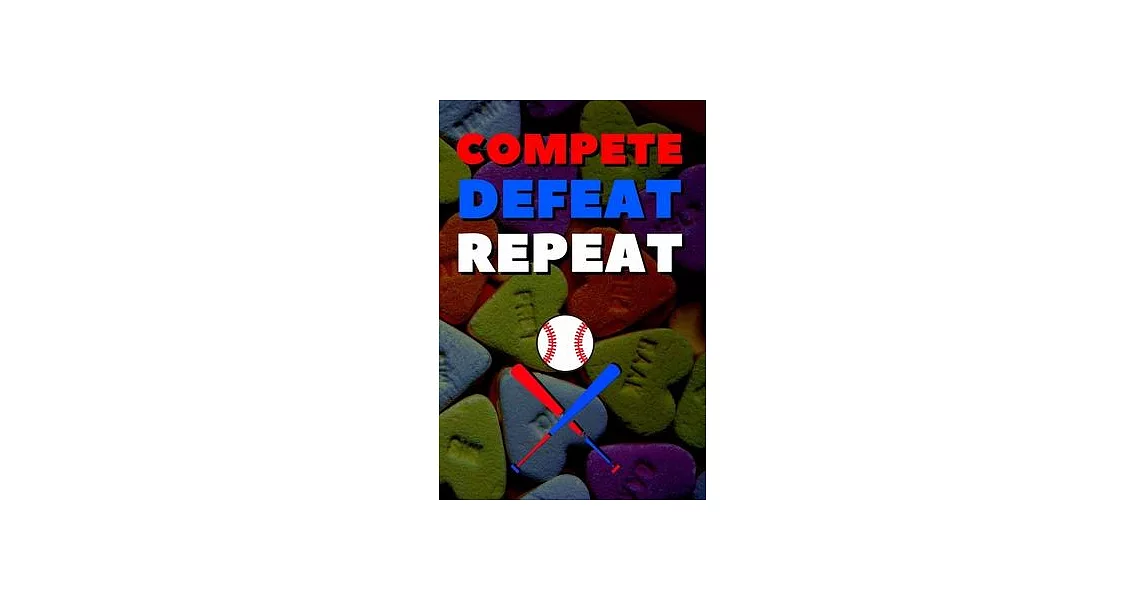 博客來-Compete Defeat Repeat: Blank Lined Journal Notebook, Size 6x9, 120 Pages, Awesome Baseball ...