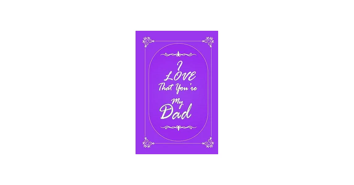 博客來-I Love That You Are My Dad journal notebook with 2020 Calendar Gift ...