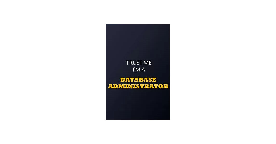 博客來-Trust Me I’’m A database administrator Notebook - Funny database ...