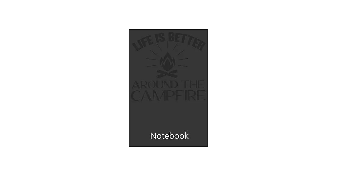 博客來-Life Is Better Around The Campfire: Blank Lined Notebook ...