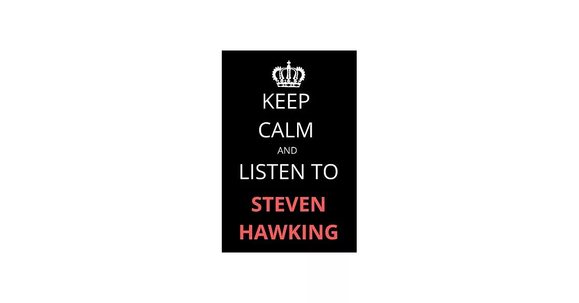 博客來-Keep Calm and Listen To Stephen Hawking: Notebook/Journal/Diary For ...