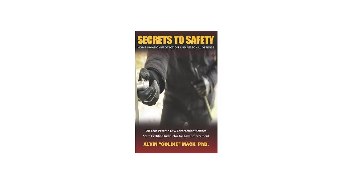 博客來-Secrets to Safety: Home Invasion Protection and Personal Defense