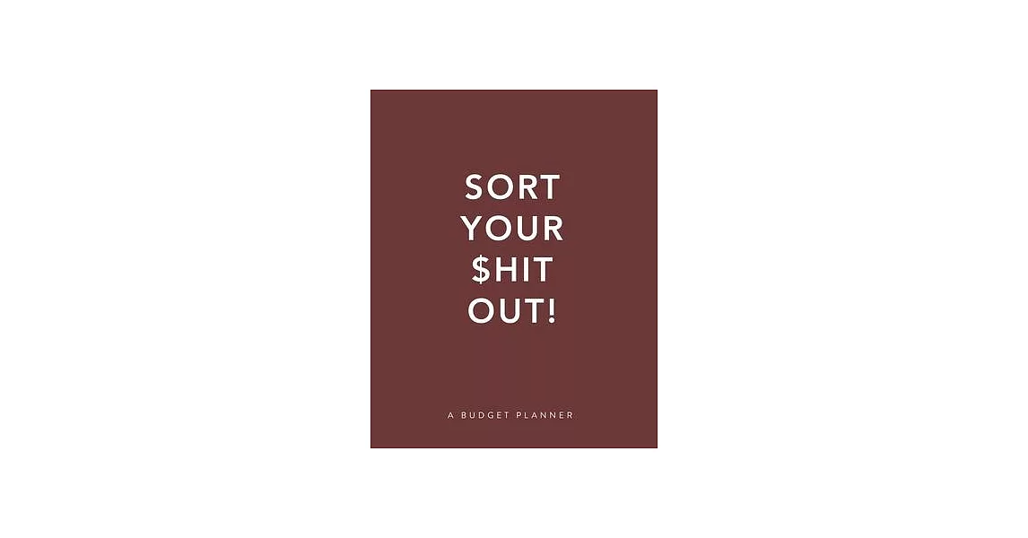 博客來-Sort Your Shit Out: Monthly Budget Planner Organizer for Keeping ...