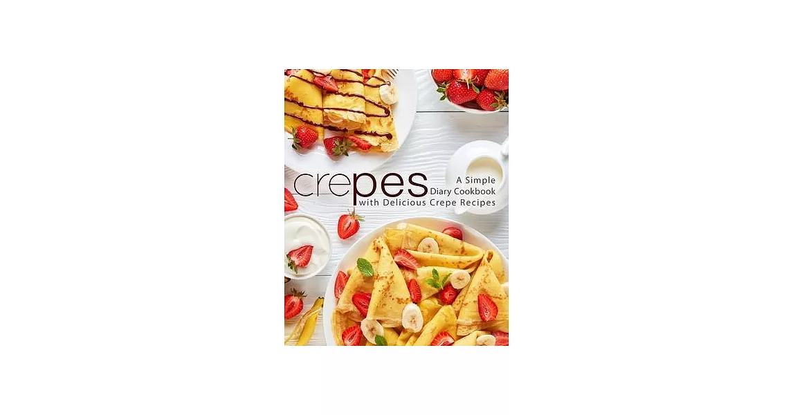 博客來-Crepes: A Simple Diary Cookbook with Delicious Crepe Recipes