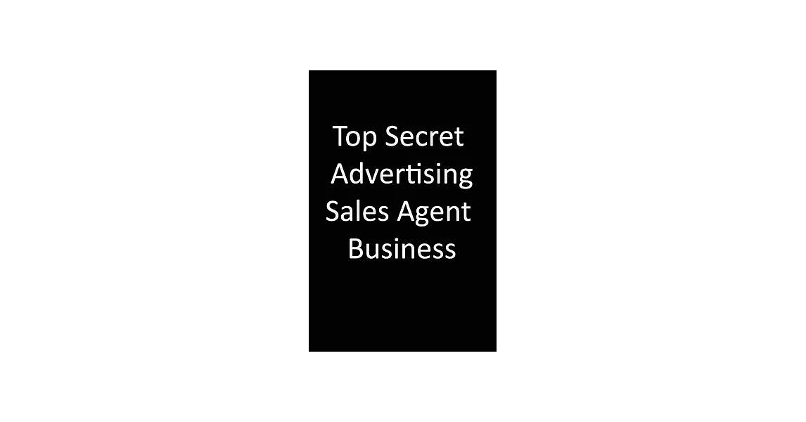 博客來-Top Secret Advertising sales agent Business: 6x9 Lined Notebook ...