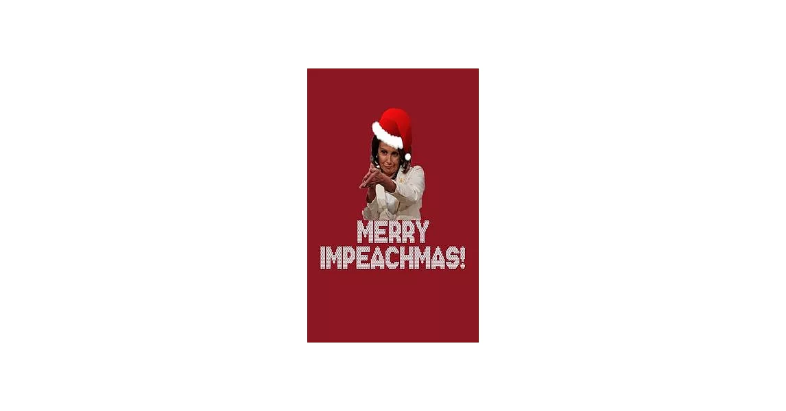 博客來-Merry Impeachmas: Funny Nancy Pelosi Trump Impeachment Notebook ...