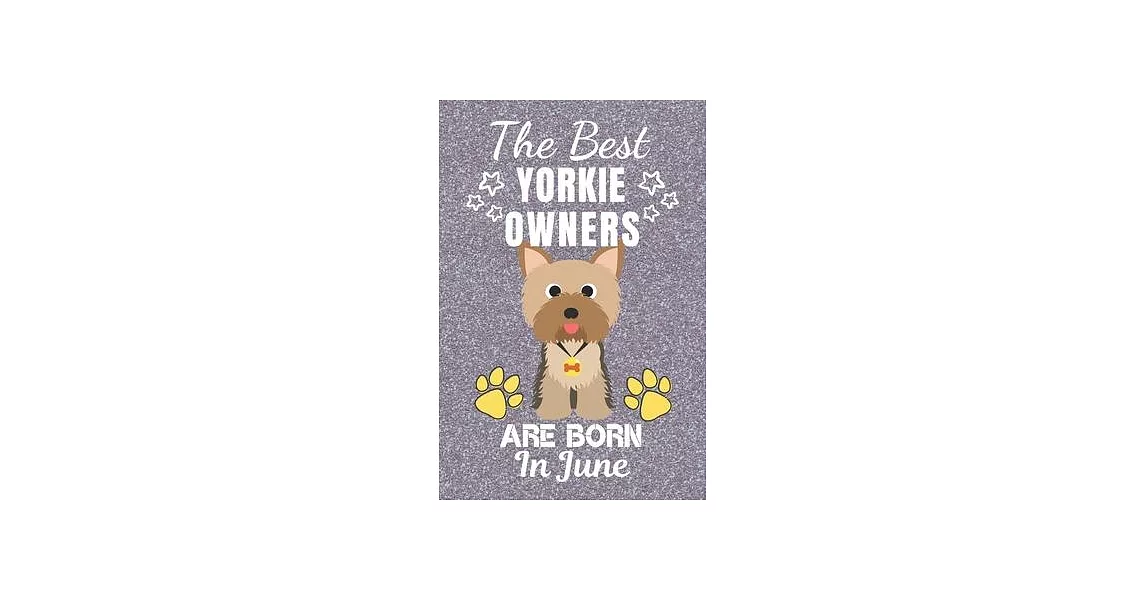 博客來-The Best Yorkie Owners Are Born In June: Yorkie gifts. This Yorkie ...