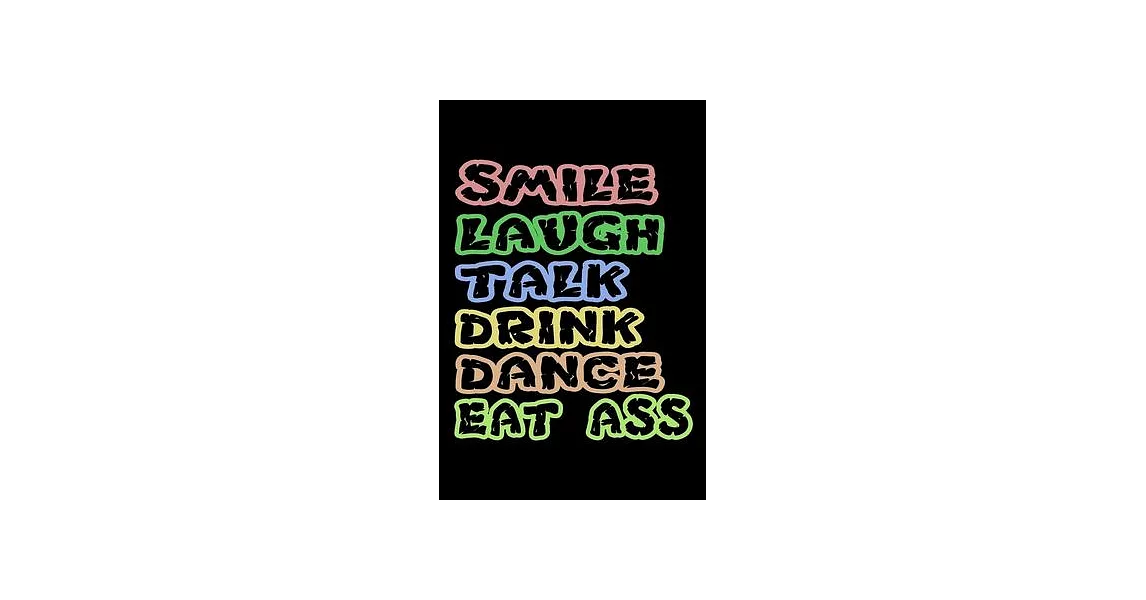 博客來-Smile, laugh, talk, drink, dance, eat ass: Food Journal - Track ...