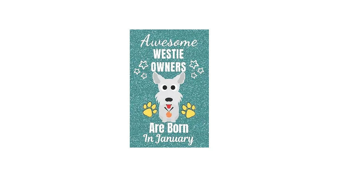 博客來-Awesome Westie Owners Are Born in January: Westie gifts. This ...