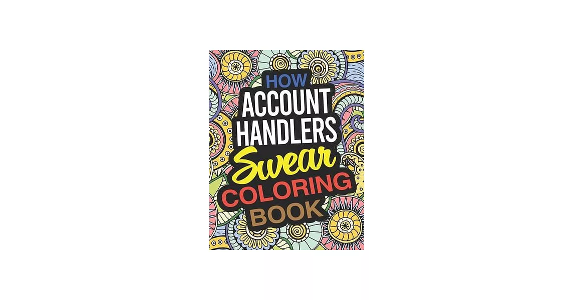 博客來-How Account Handlers Swear Coloring Book: An Account Handler ...